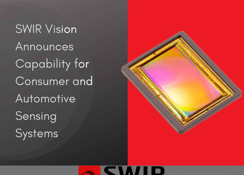 SWIR Vision Announces Consumer & Automotive Sensing